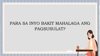 Ang makrong kasanayan sa pagsulat ay mahalaga at dapat tangkilikin. | PPTX