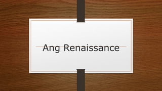 Ang Renaissance | PPTX