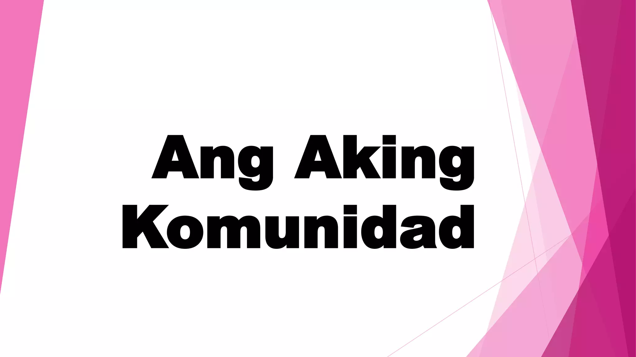 Ang Aking Komunidad | PPTX