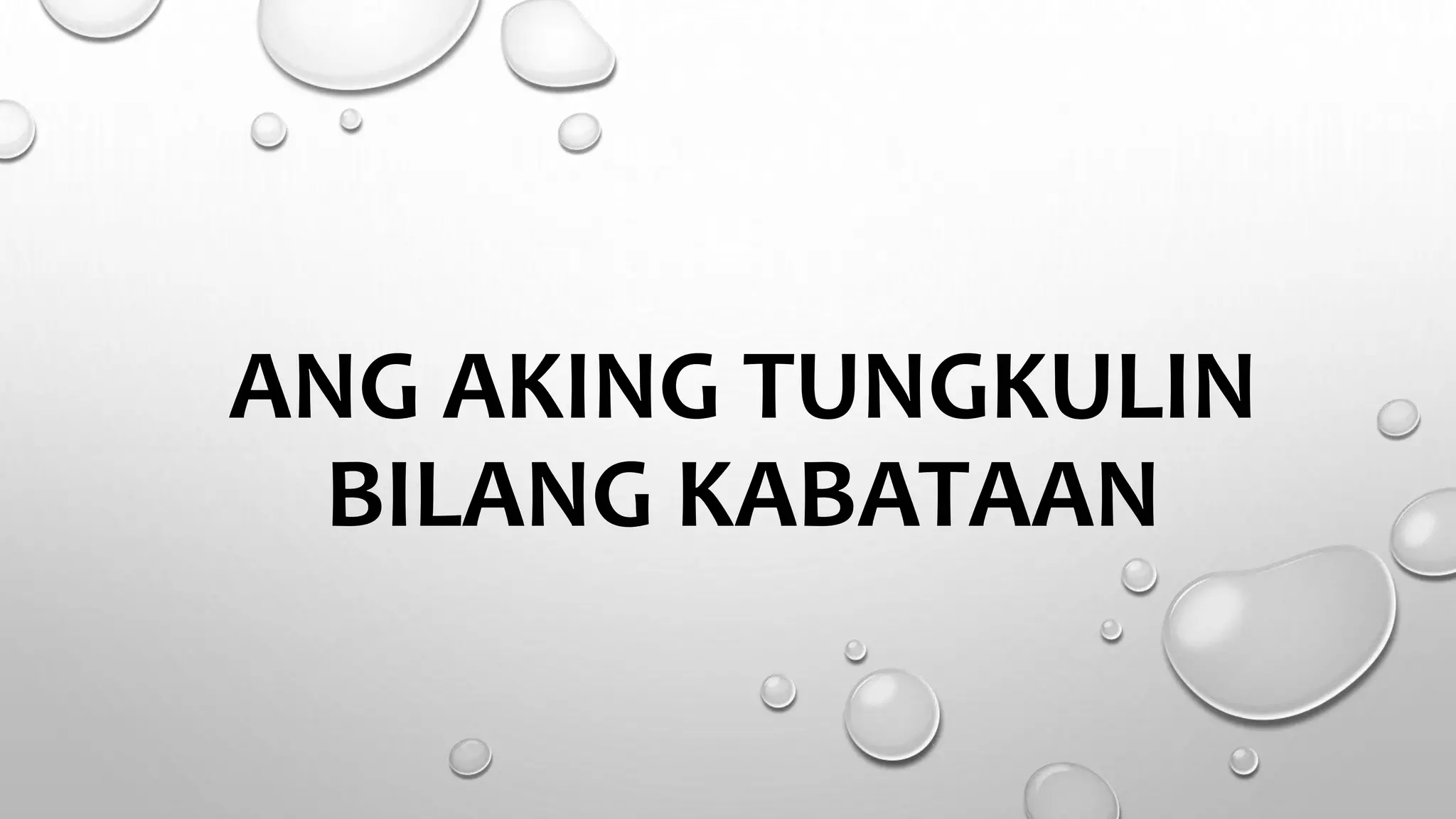 ANG AKING TUNGKULIN BILANG KABATAAN-DEMO.pptx