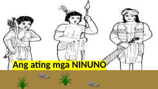 Ang ating mga Ninuno powerpoint presentation | PPTX