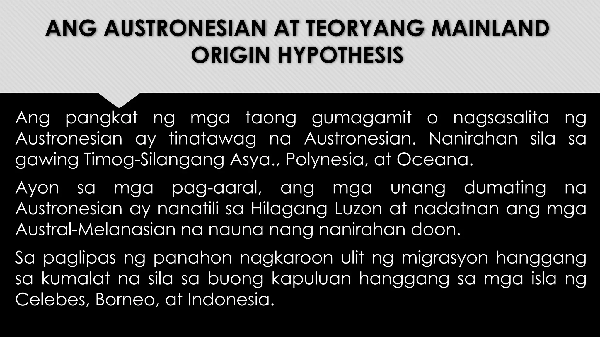 ANG AUSTRONESIAN AT TEORYANG MAINLAND ORIGIN HYPOTHESIS.pptx
