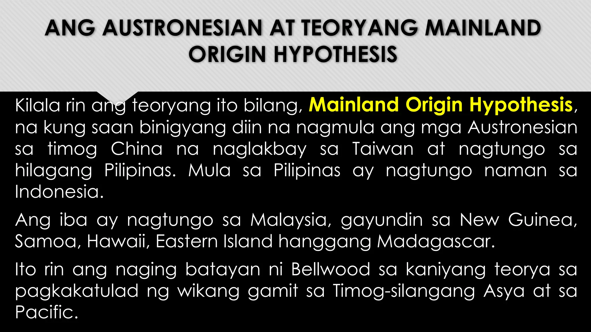 ANG AUSTRONESIAN AT TEORYANG MAINLAND ORIGIN HYPOTHESIS.pptx