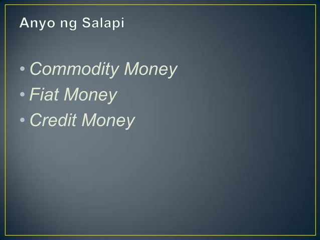Ang bahaging ginagampanan ng salapi sa ekonomiya | PPTX