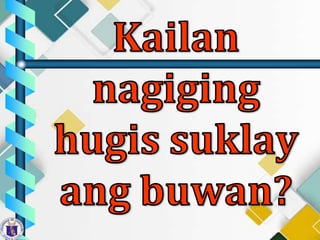 ANG BUWANG HUGIS SUKLAY.pptx