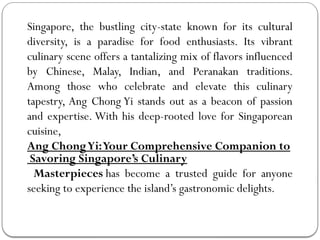 Ang Chong Yi: Your Passport to Singapore’s Culinary Excellence | PPTX