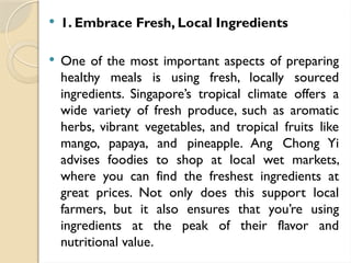 Ang Chong Yi’s Fresh, Healthy Meal Tips for Singapore Foodies | PPT