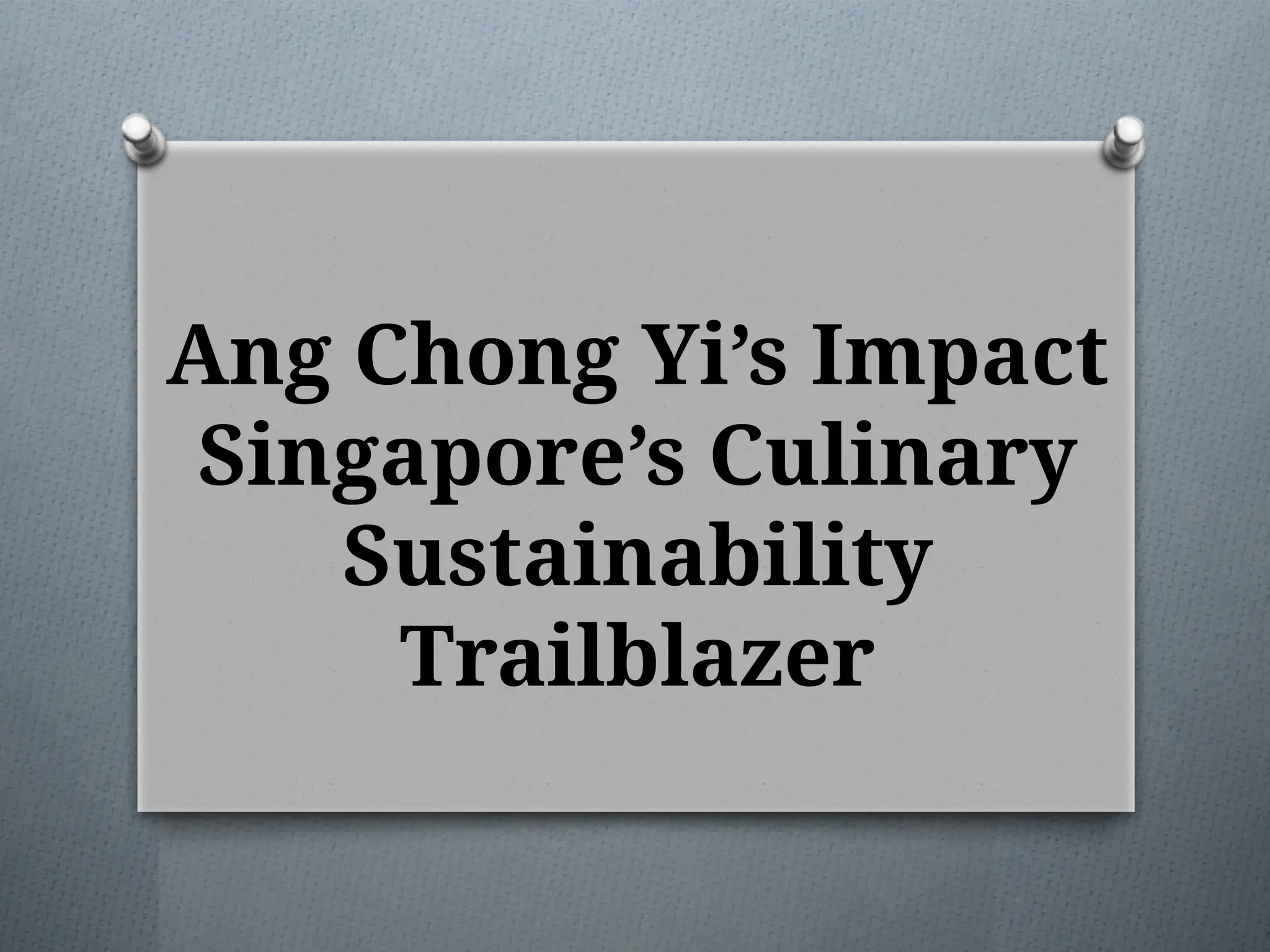 Ang Chong Yi’s Impact: Singapore’s Culinary Sustainability Trailblazer ...