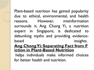 Ang Chong Yi Singapore: Debunking Myths in Plant-Based Nutrition | PPTX