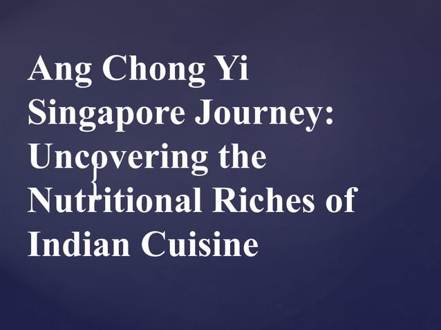 Ang Chong Yi Singapore Journey: Uncovering the Nutritional Riches of ...