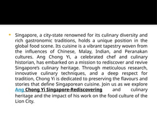 Ang Chong Yi’s Mission: Rediscovering Singapore’s Culinary Heritage | PPTX