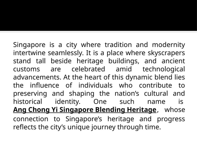 Ang Chong Yi’s Singapore: A Story of Culture, Heritage, and Progress | PPT