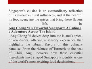 Ang Chong Yi’s Singapore Spice: A Flavor-Packed Island Discovery | PPT