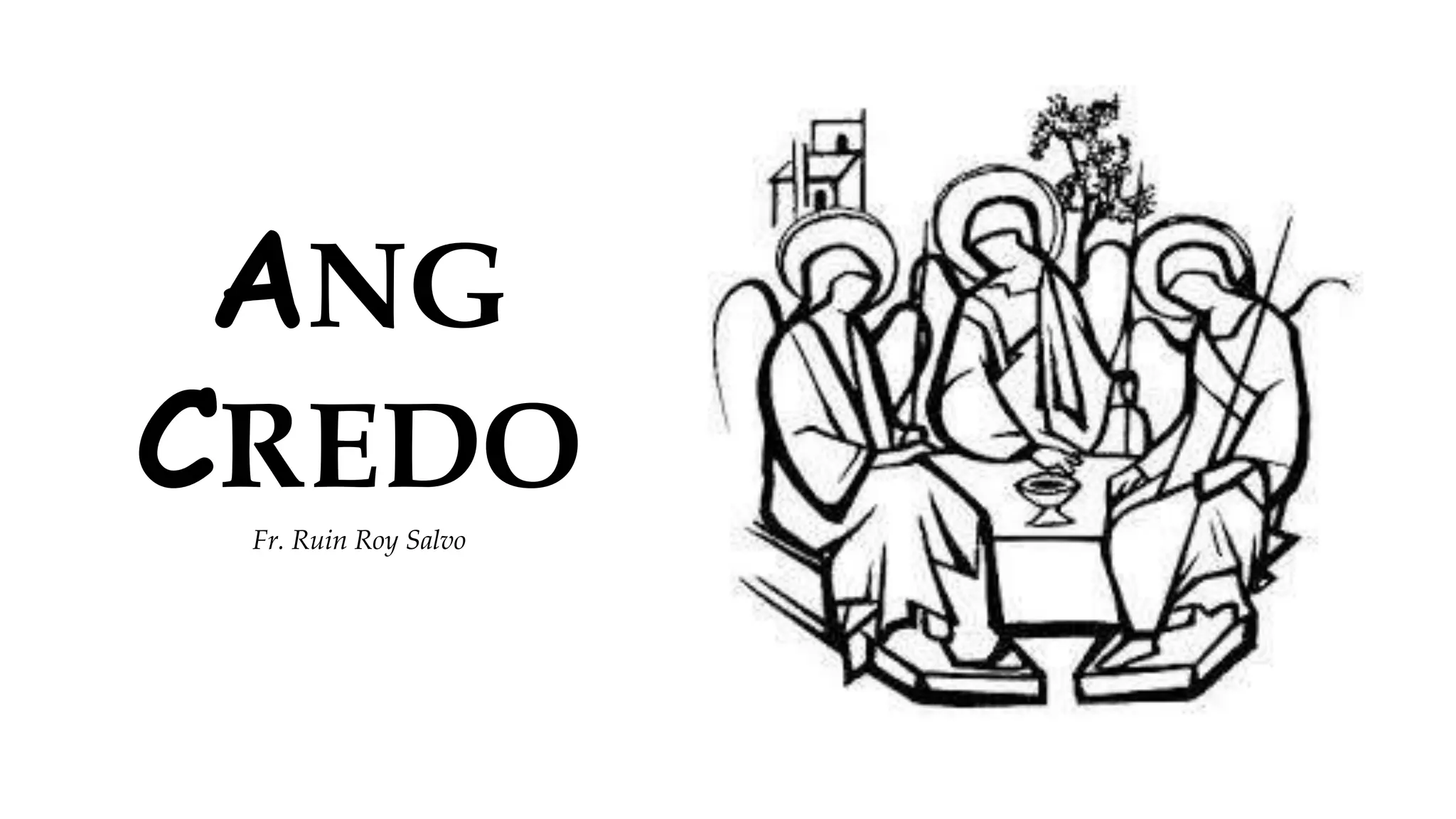 Ang Credo by Rev. Fr. Ruin Roy Salvo.pptx