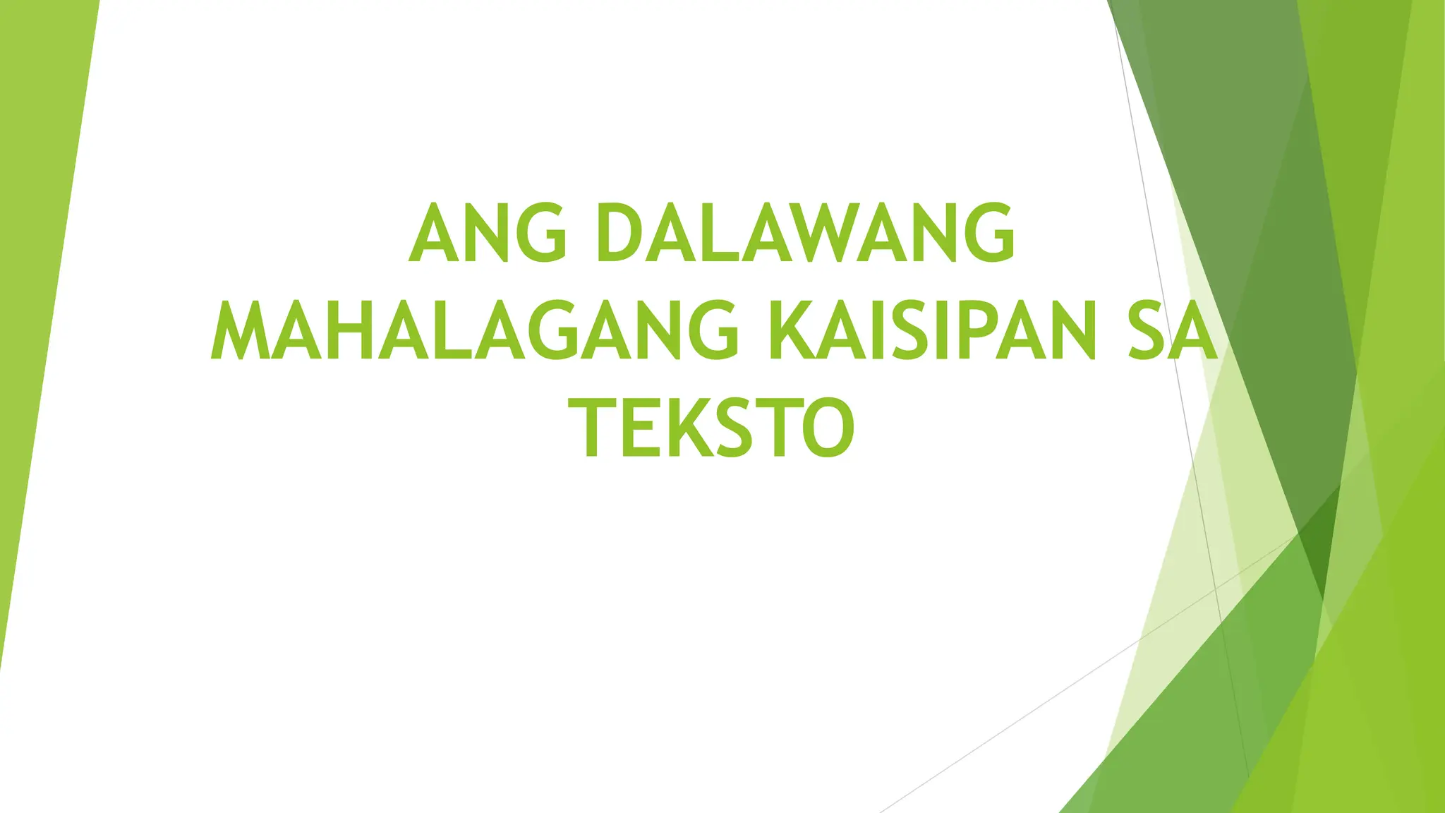 ANG DALAWANG MAHALAGANG KAISIPAN SA TEKSTO.pptx