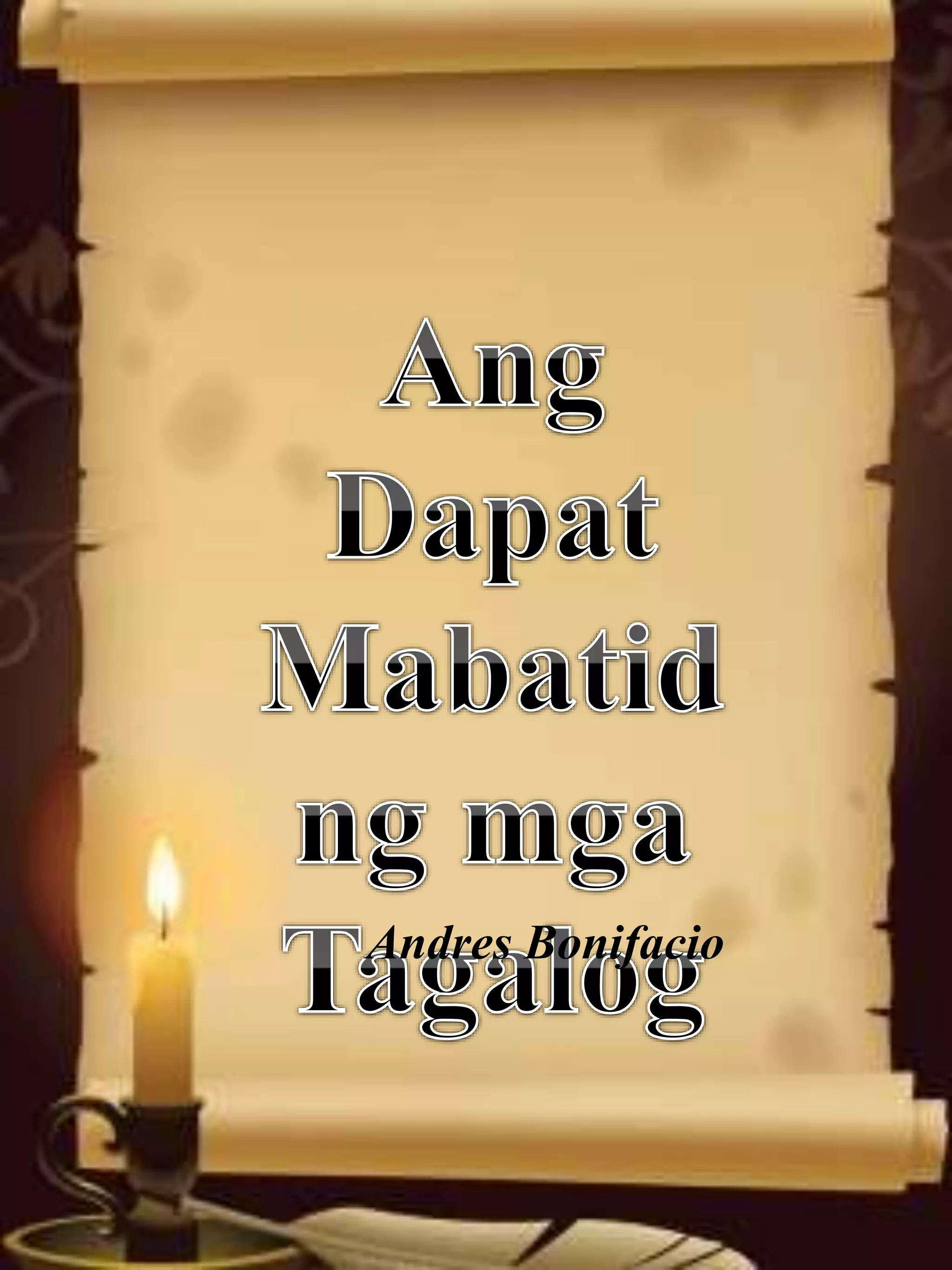 Ang dapat mabatid ng mga tagalog ni ab | PPTX