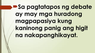 ANG DEBATE O PAKIKIPAGTALO Grade 10 FILIPINO.pptx