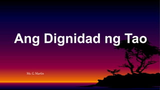 Ang dignidad ng tao | PPTX