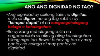 Ang Dignidad ng Tao at ang Pagpapahalagapptx | PPTX