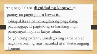 Ang Dignidad ng Tao Bilang Batayan ng Paggalang.pptx