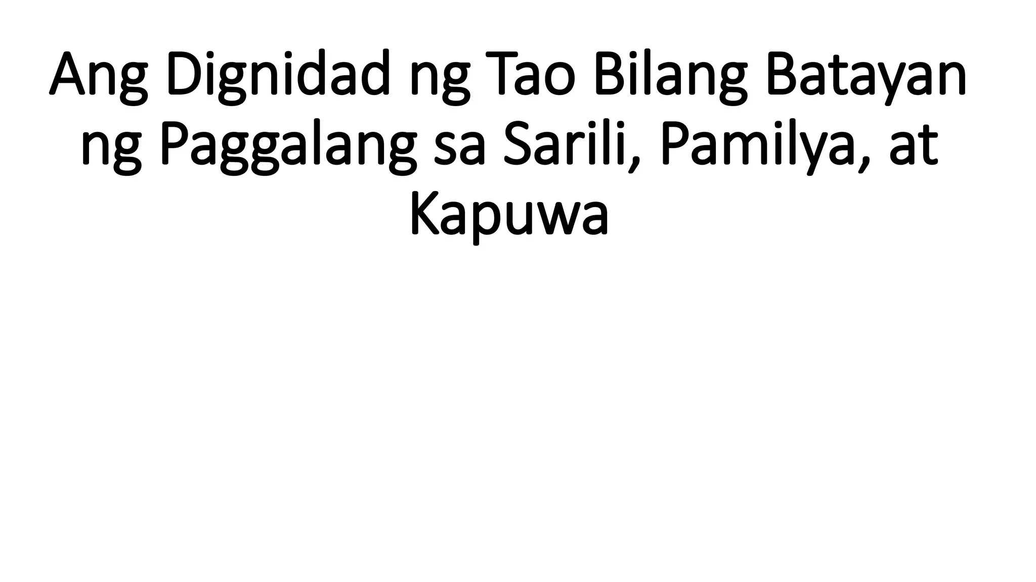 Ang Dignidad ng Tao Bilang Batayan ng Paggalang.pptx