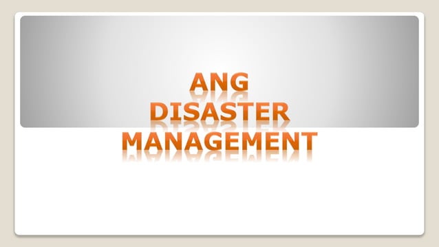 Ang Disaster Management | PPTX