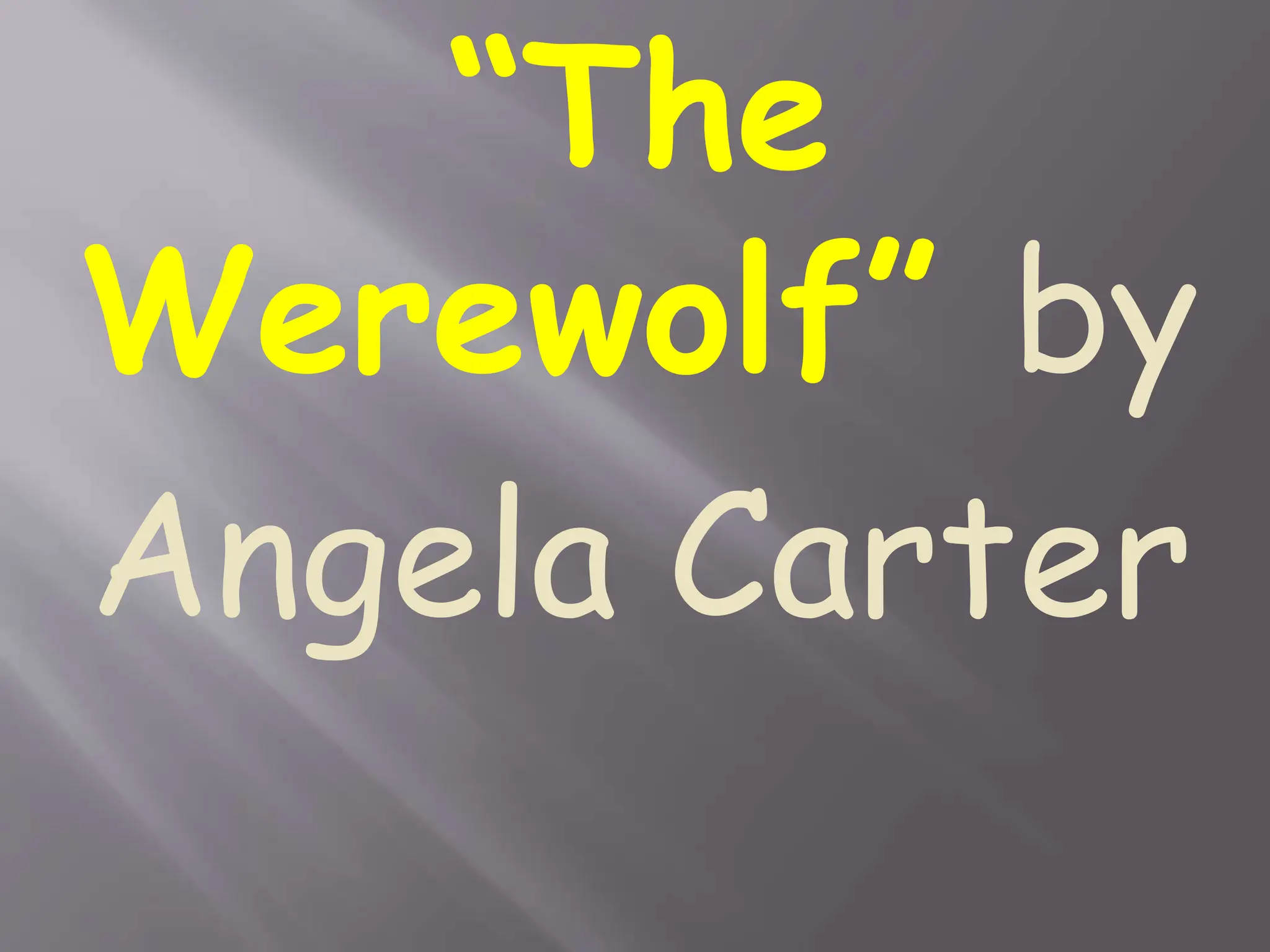 Angela Carter A Short Story: The Warewolf.pptx