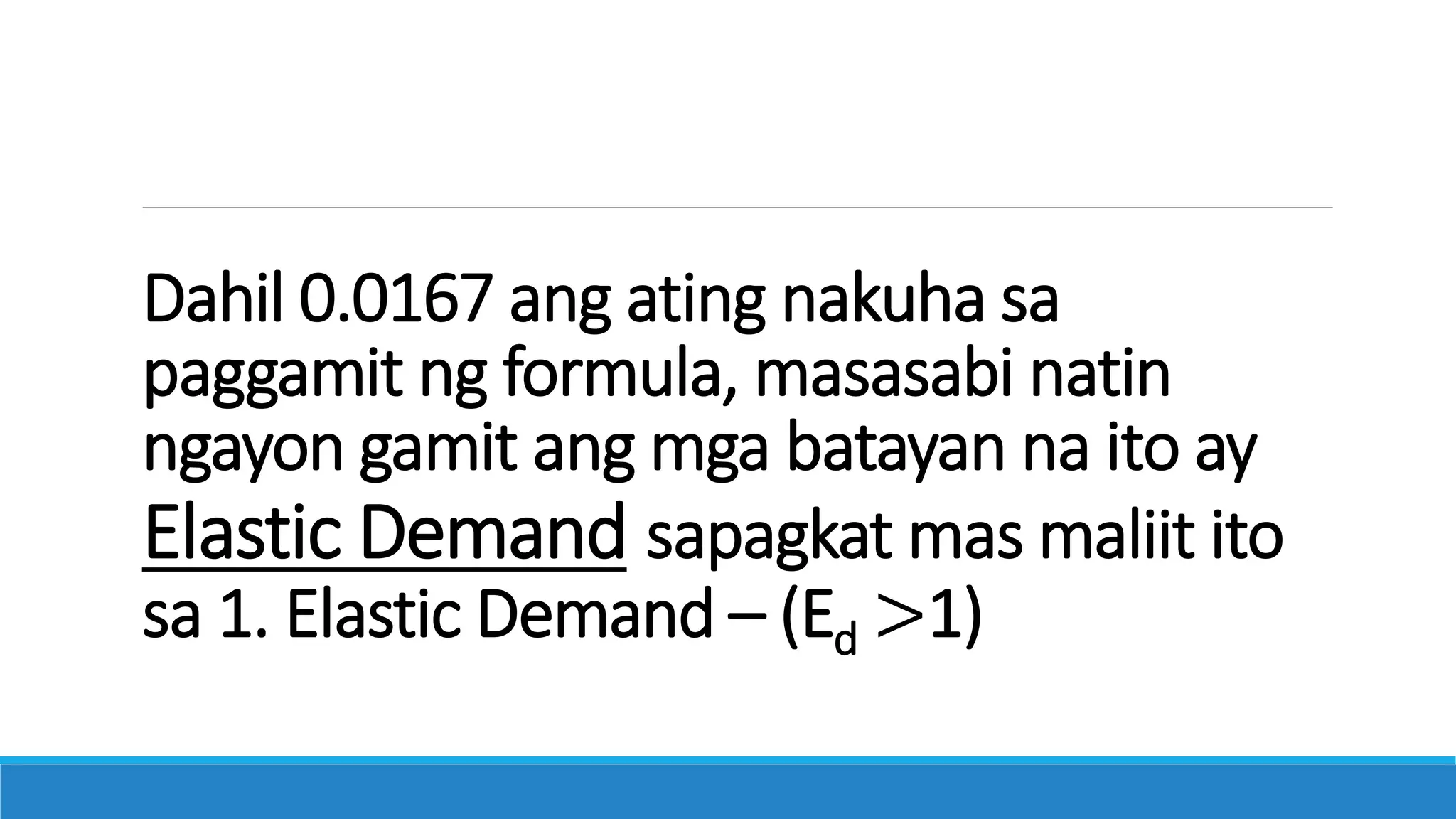Elasticity of Demand (Filipino) | PPTX