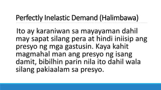 Elasticity of Demand (Filipino) | PPTX