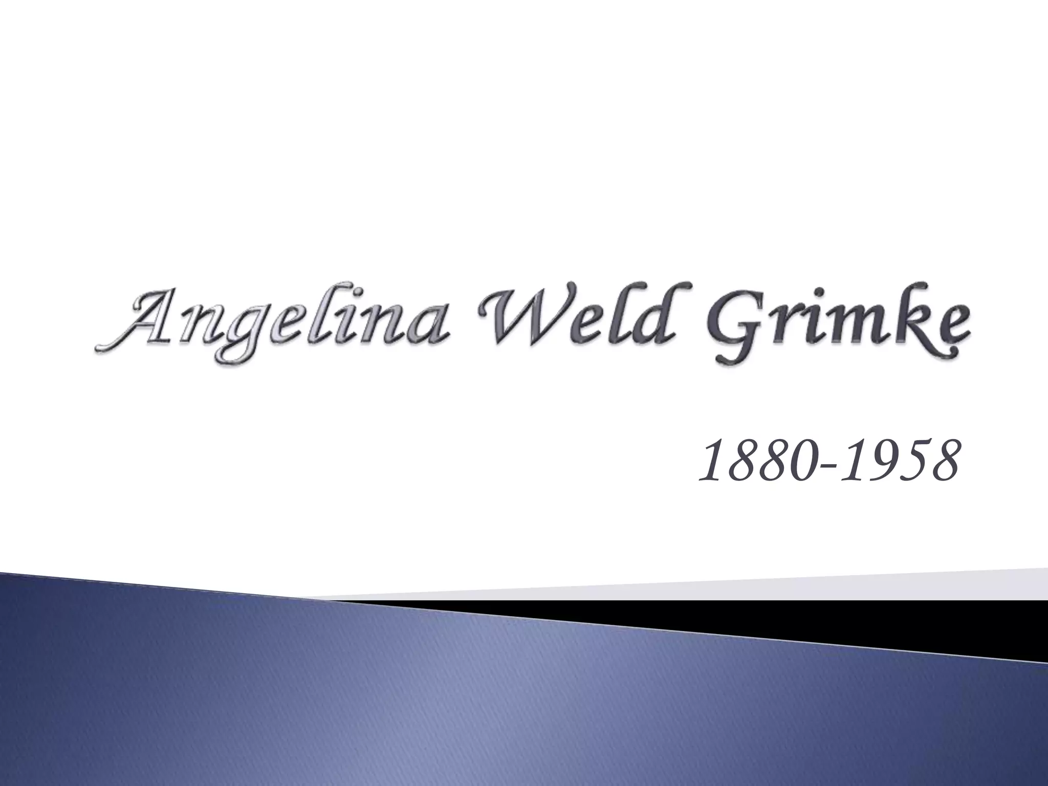 Angelina Weld Grimke | PPTX