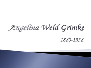 Angelina Weld Grimke | PPTX