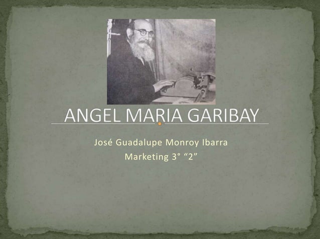 Angel maria garibay | PPT