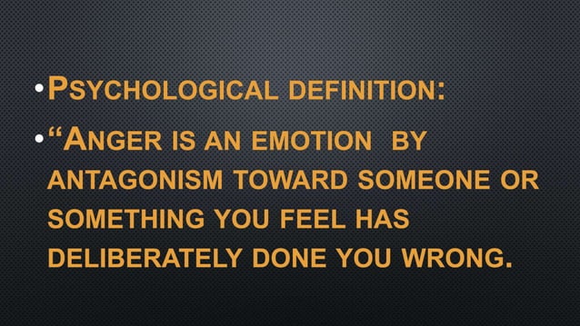 Anger - PSYCHOLOGICAL DEFINITION, ANGER & DEPRESSION, CLASSIFICATION OF ...