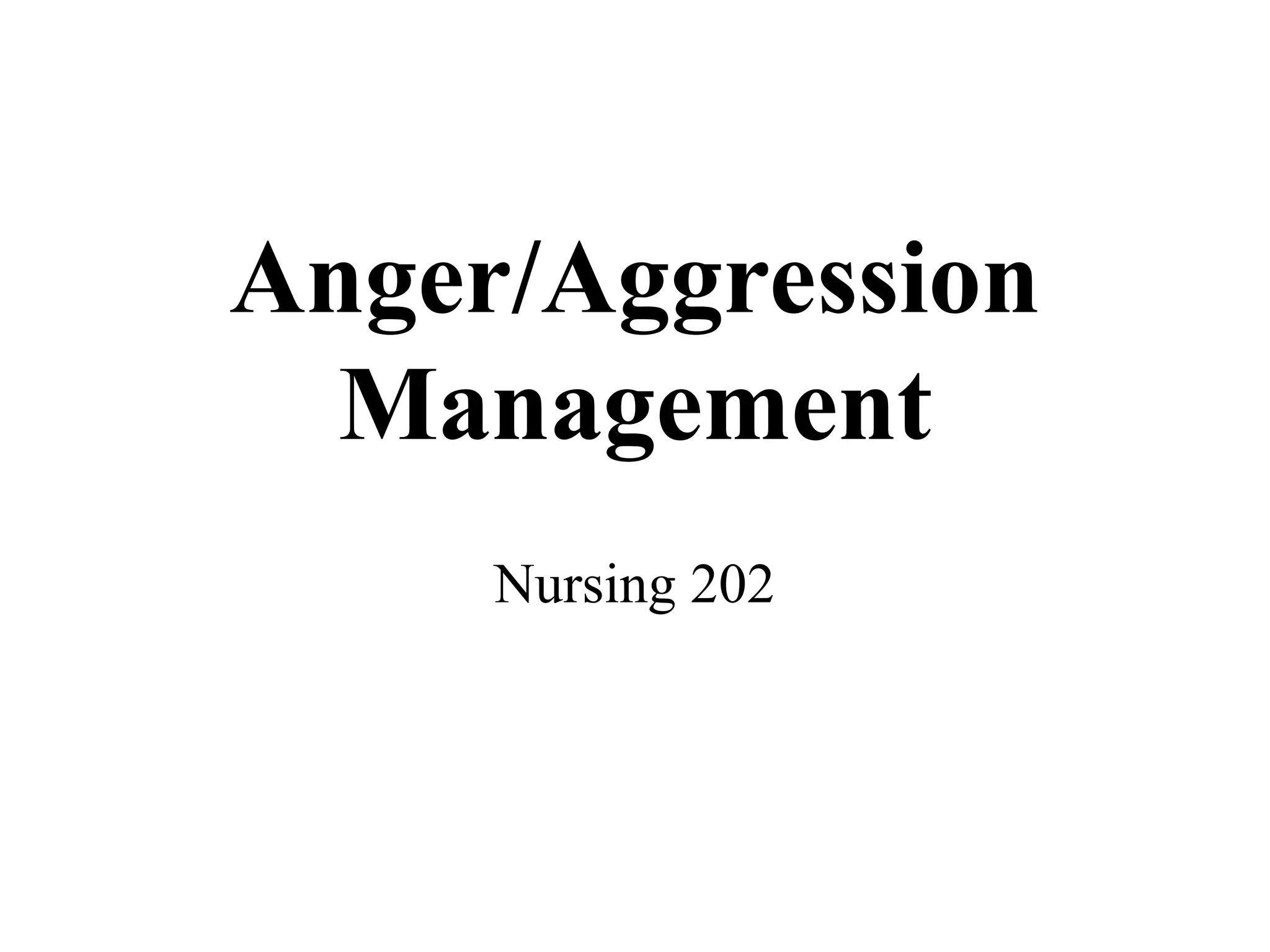 Anger and Aggression Management in psychiatric Mental Health Nursing | PPT