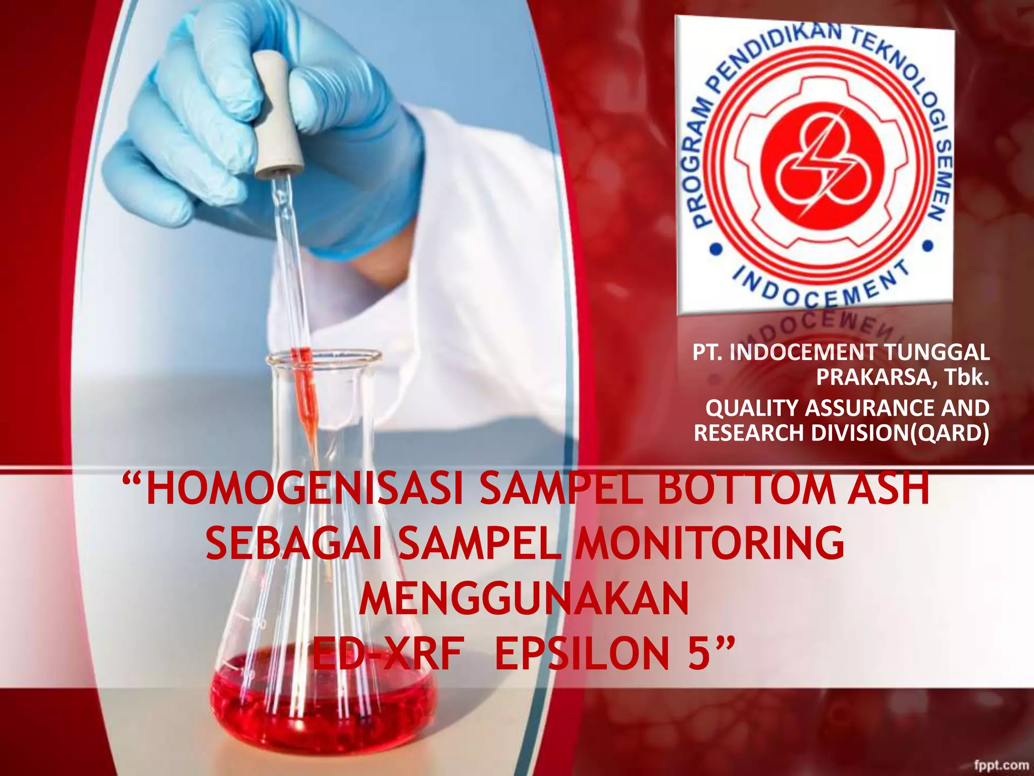 HOMOGENISASI SAMPEL BOTTOM ASH SEBAGAI SAMPEL MONITORING MENGGUNAKAN ED ...