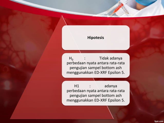 HOMOGENISASI SAMPEL BOTTOM ASH SEBAGAI SAMPEL MONITORING MENGGUNAKAN ED-XRF EPSILON 5 | PPT