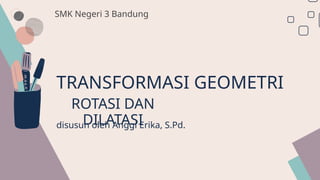 PPT Transformasi Geometri Rotasi-Dilatasi.pptx