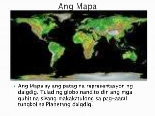 Ang globo at ang mapa | PPTX