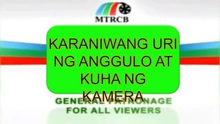 Anggulo at kuha ng kamera | PPTX