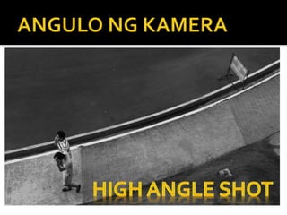Anggulo ng kamera | PPTX