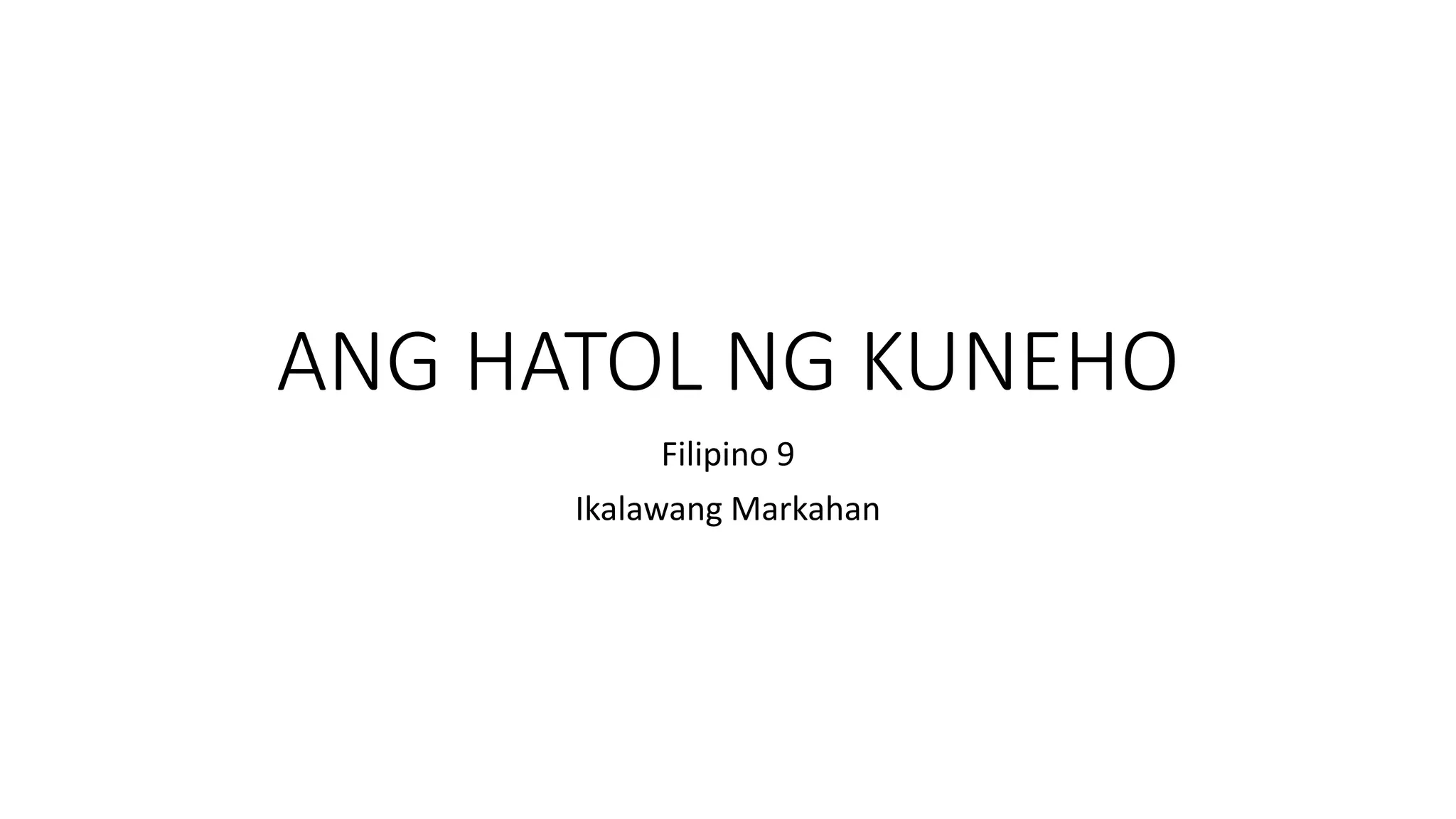 ANG HATOL NG KUNEHO.pptx