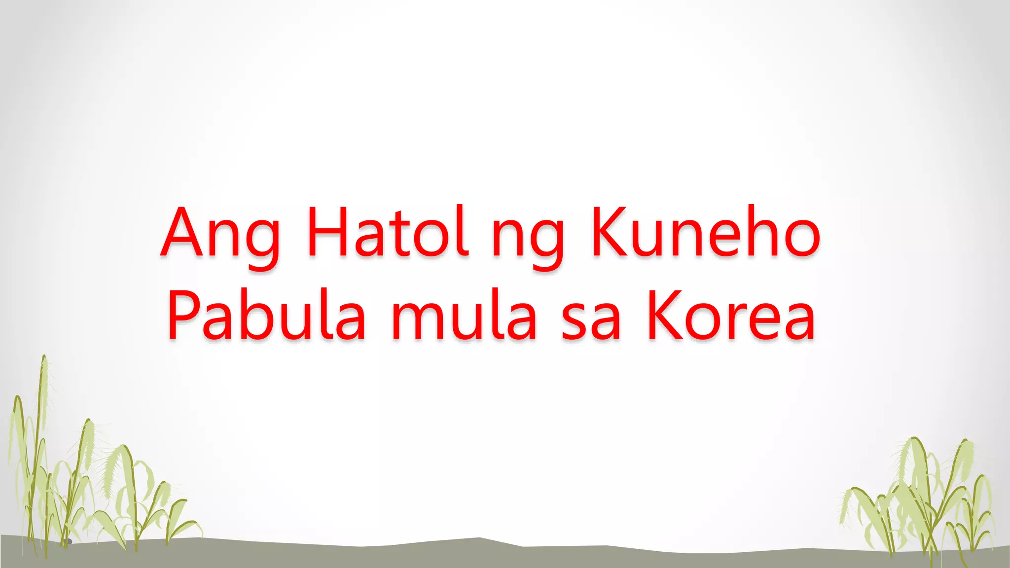 ANG HATOL NG KUNEHO.pptx