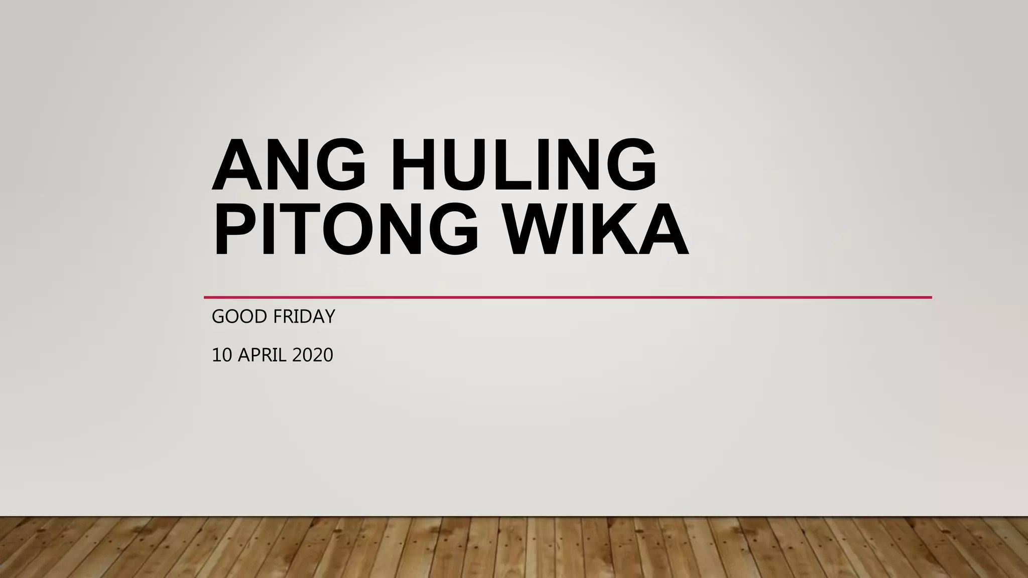 Ang Huling Pitong Wika (Seven Last Words) | PPTX
