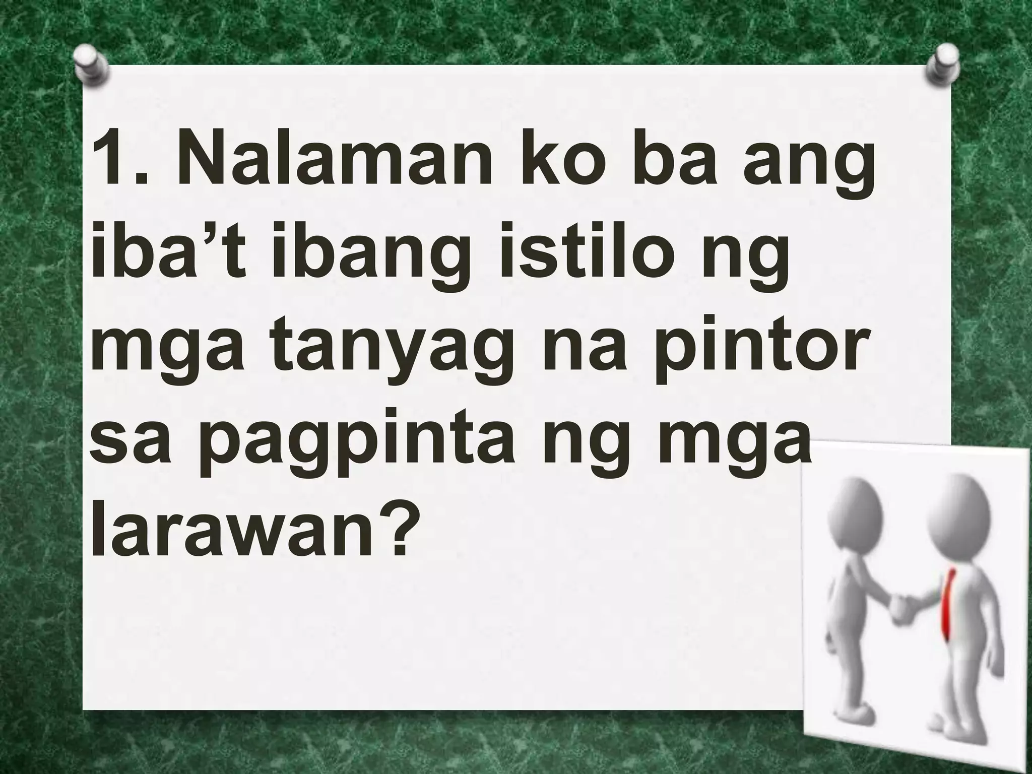 Ang iba’t ibang istilo ng mga sikat na pintor sa ating bansa arts ...