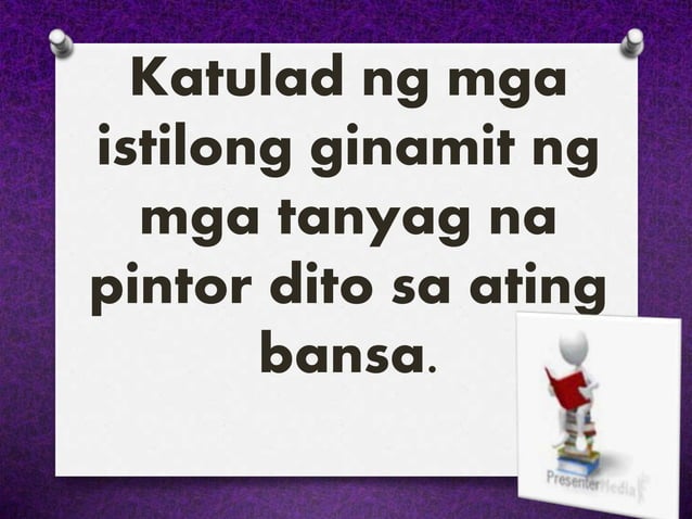Ang iba’t ibang istilo ng mga sikat na pintor sa ating bansa arts ...