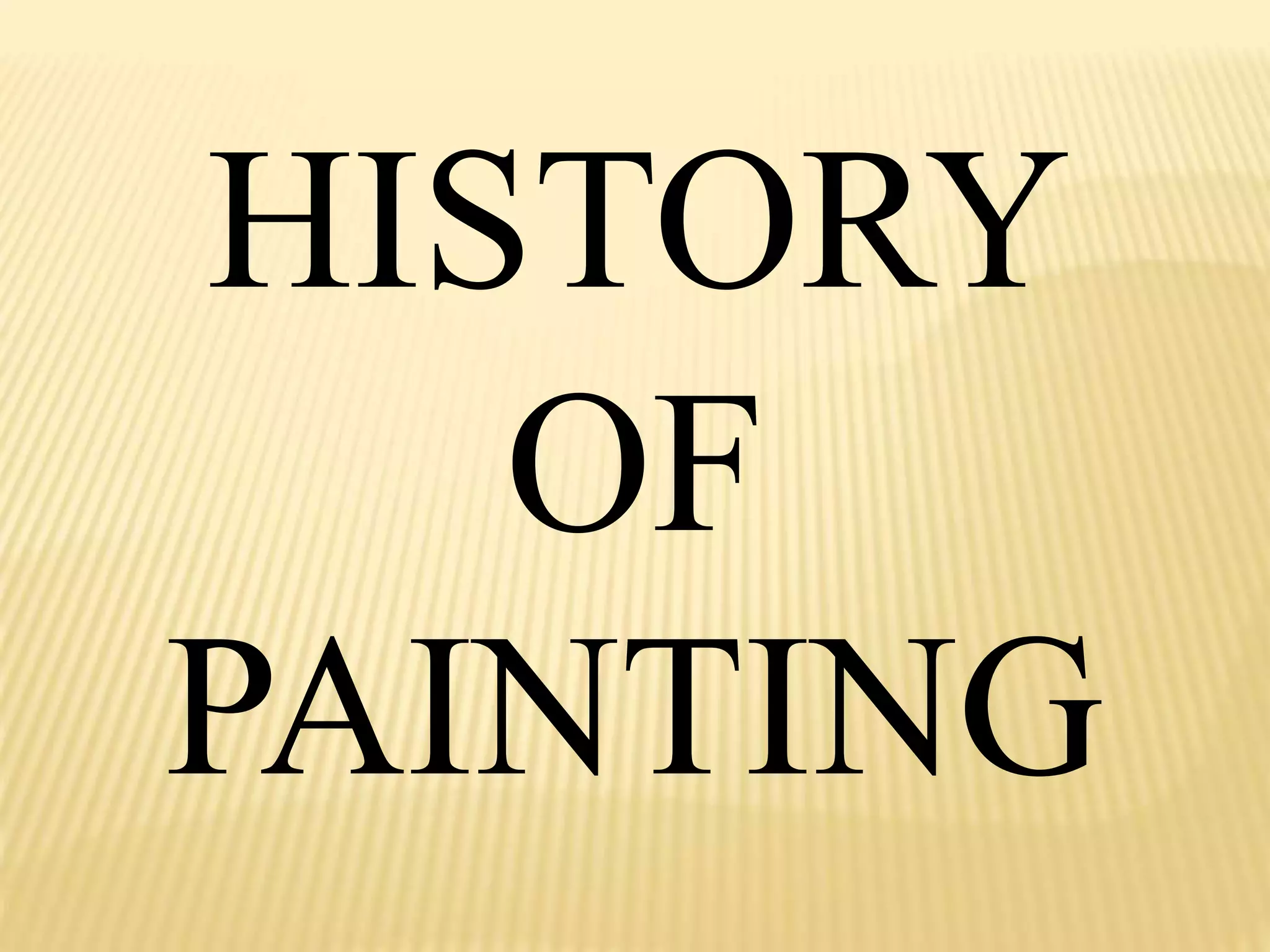History of Paintings | PPTX