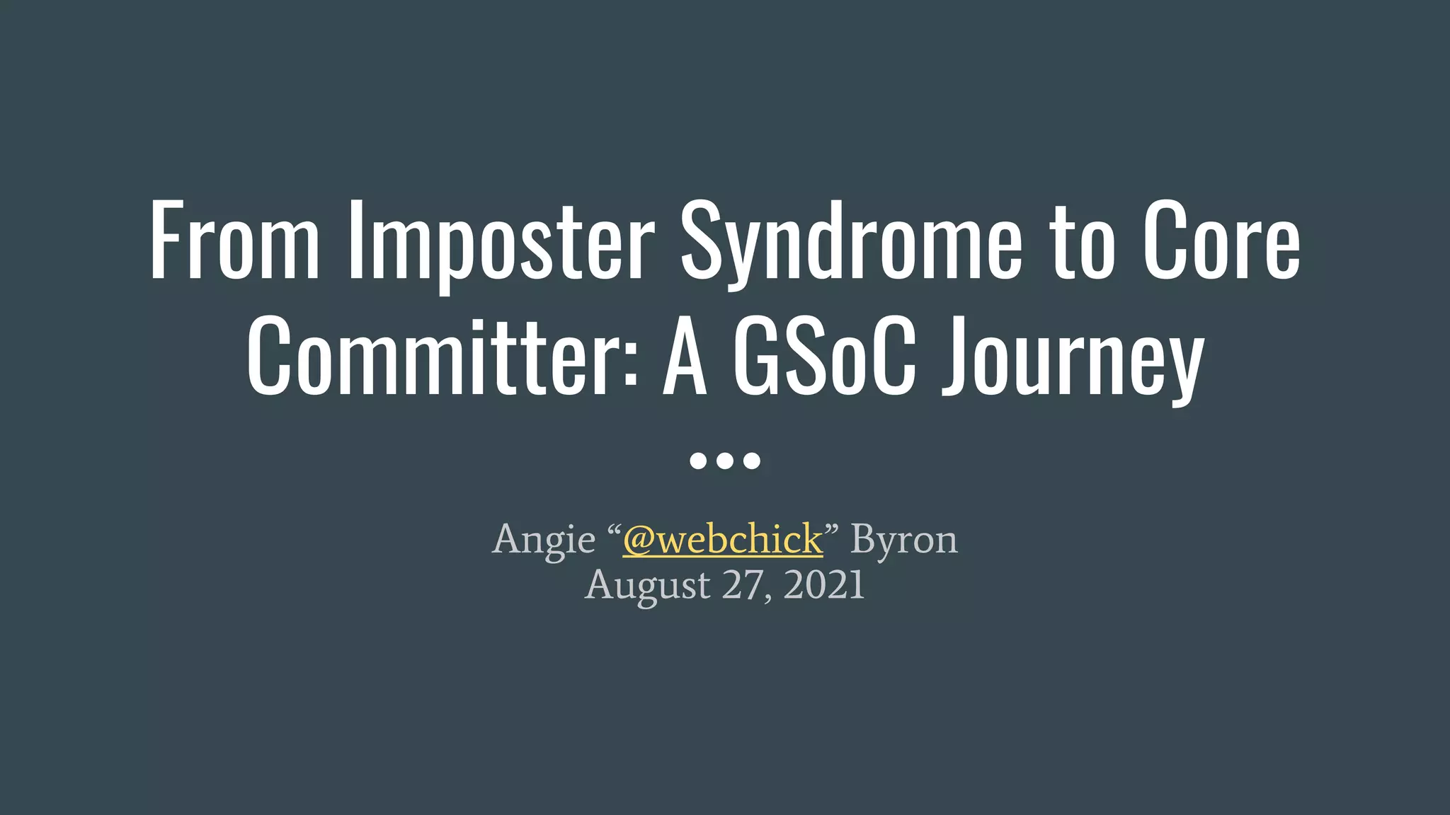 From Imposter Syndrome to Core Committer: A GSoC Journey | PPT