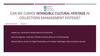Can We Curate Intangible Cultural Heritage in Collections Management Systems? A | PPT