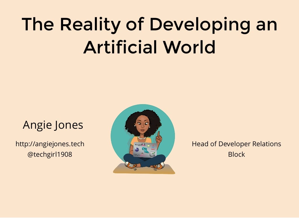 Angie Jones - The Reality of Developing in an Artificial World | PPT
