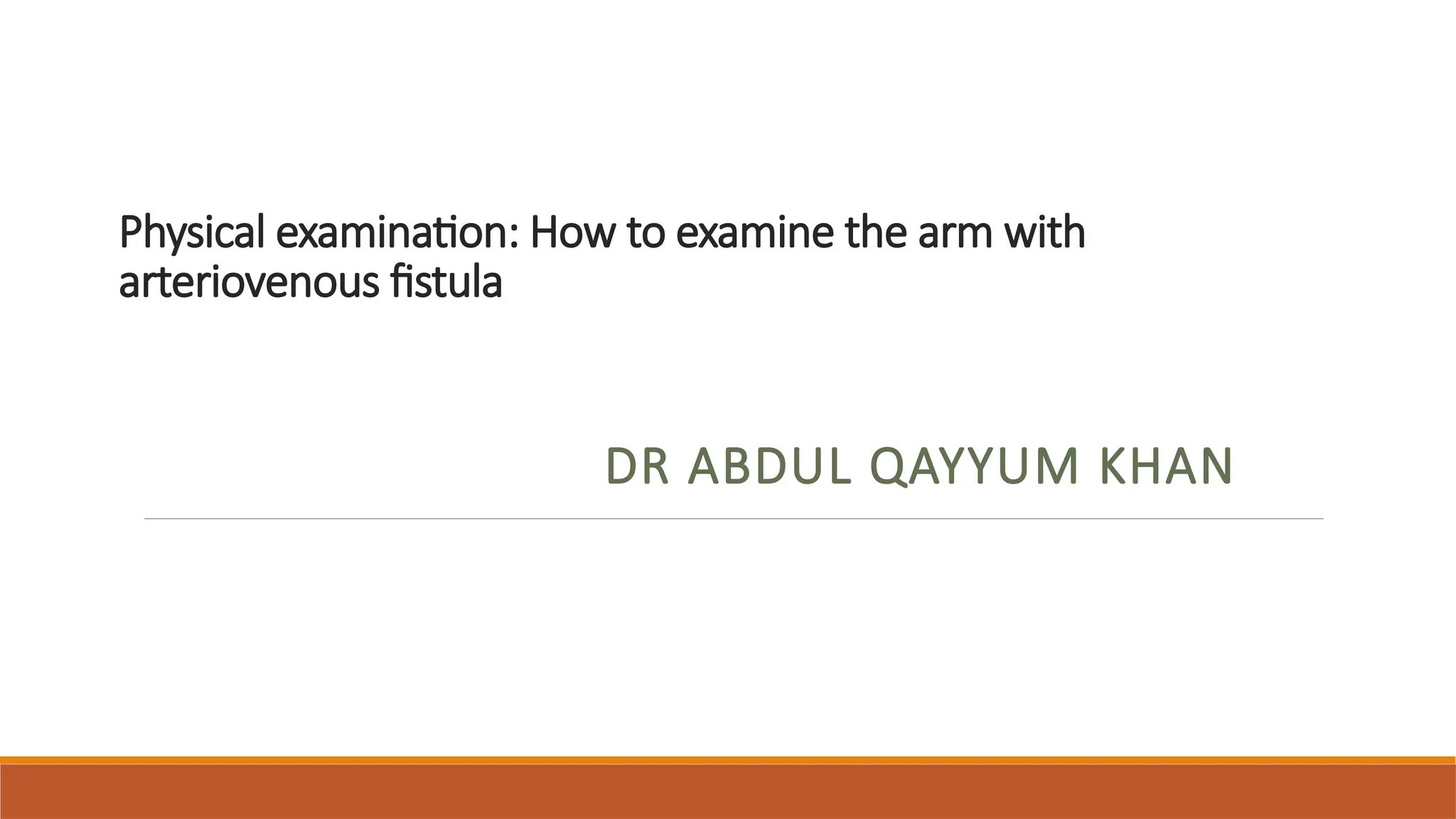Examination of Arteriovenous fistula for Angioacess | PPTX